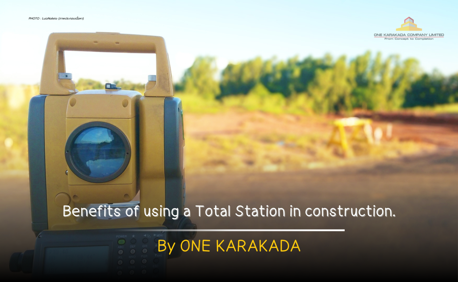 Benefits of using a Total Station in construction. | By ONE KARAKADA - One Karakada